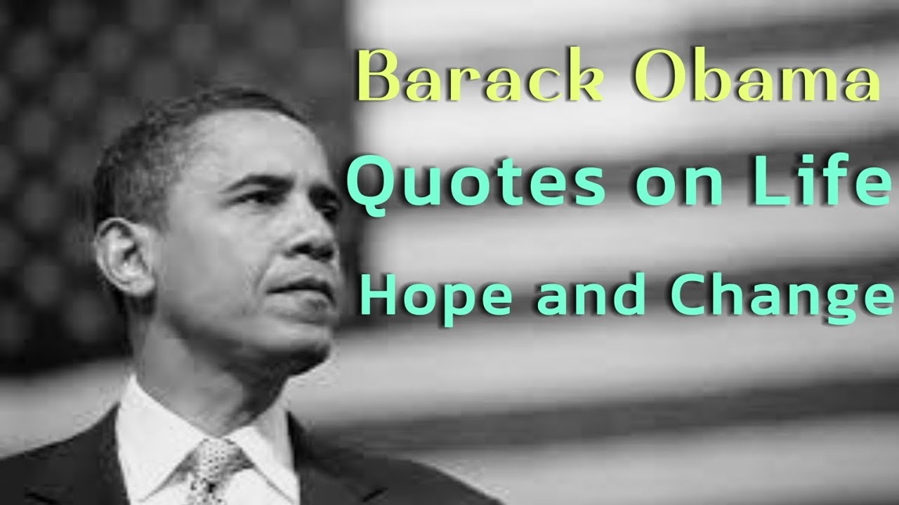 99 Inspirational Barack Obama Quotes on Life, Hope and Change - YouTube