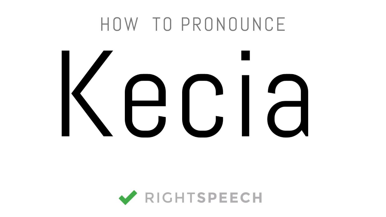 Kecia - How to pronounce Kecia - YouTube