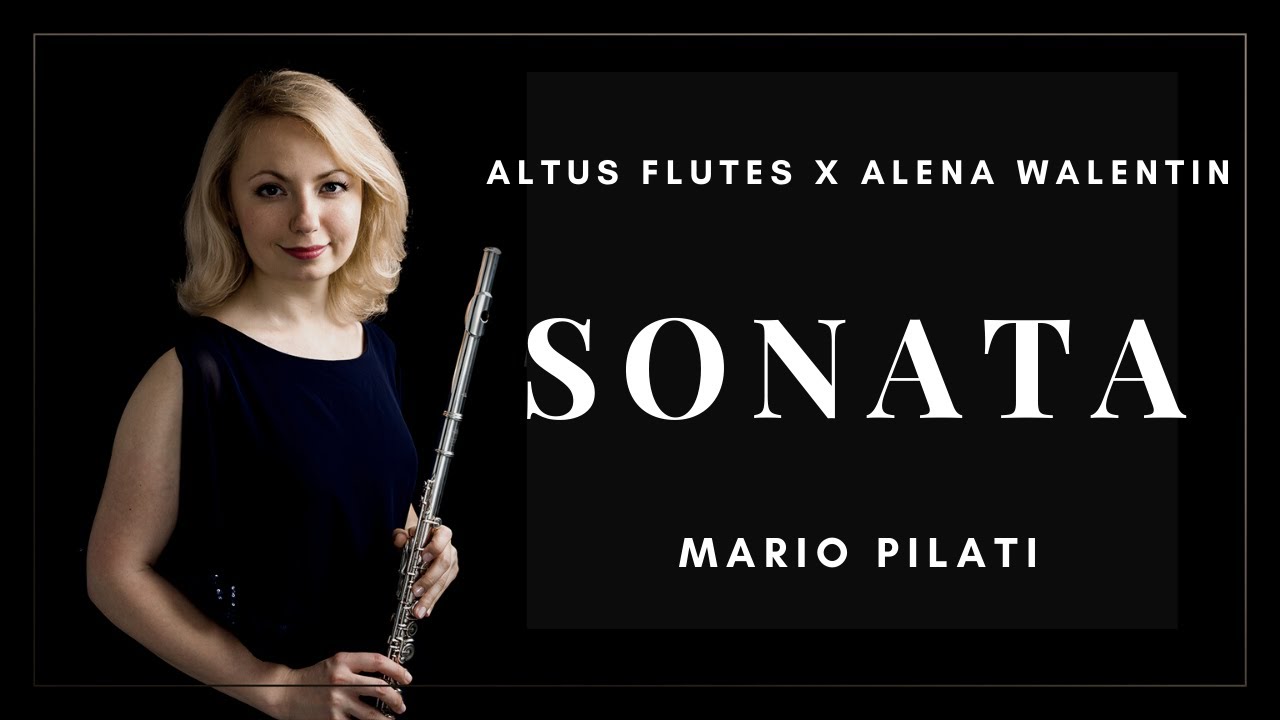 Mario Pilati Sonata by Altus Artist Alena Walentin | Altus Flutes ...
