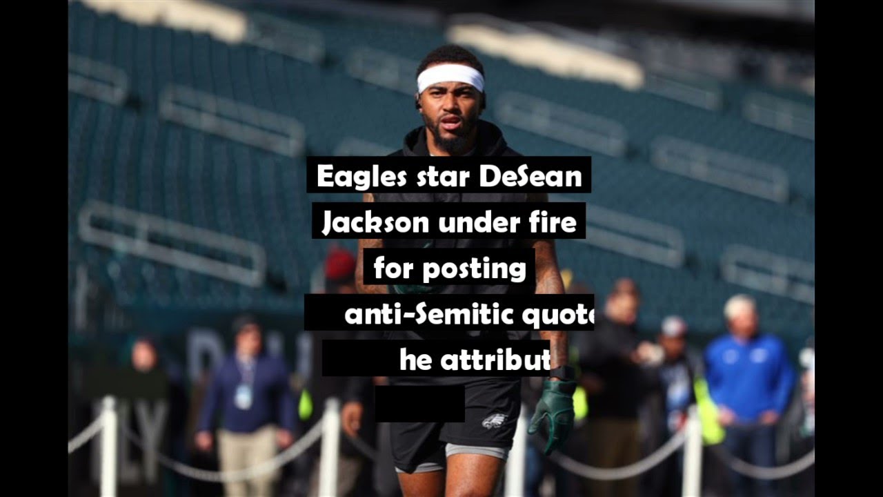 Eagles star DeSean Jackson under fire for posting anti-Semitic quotes ...