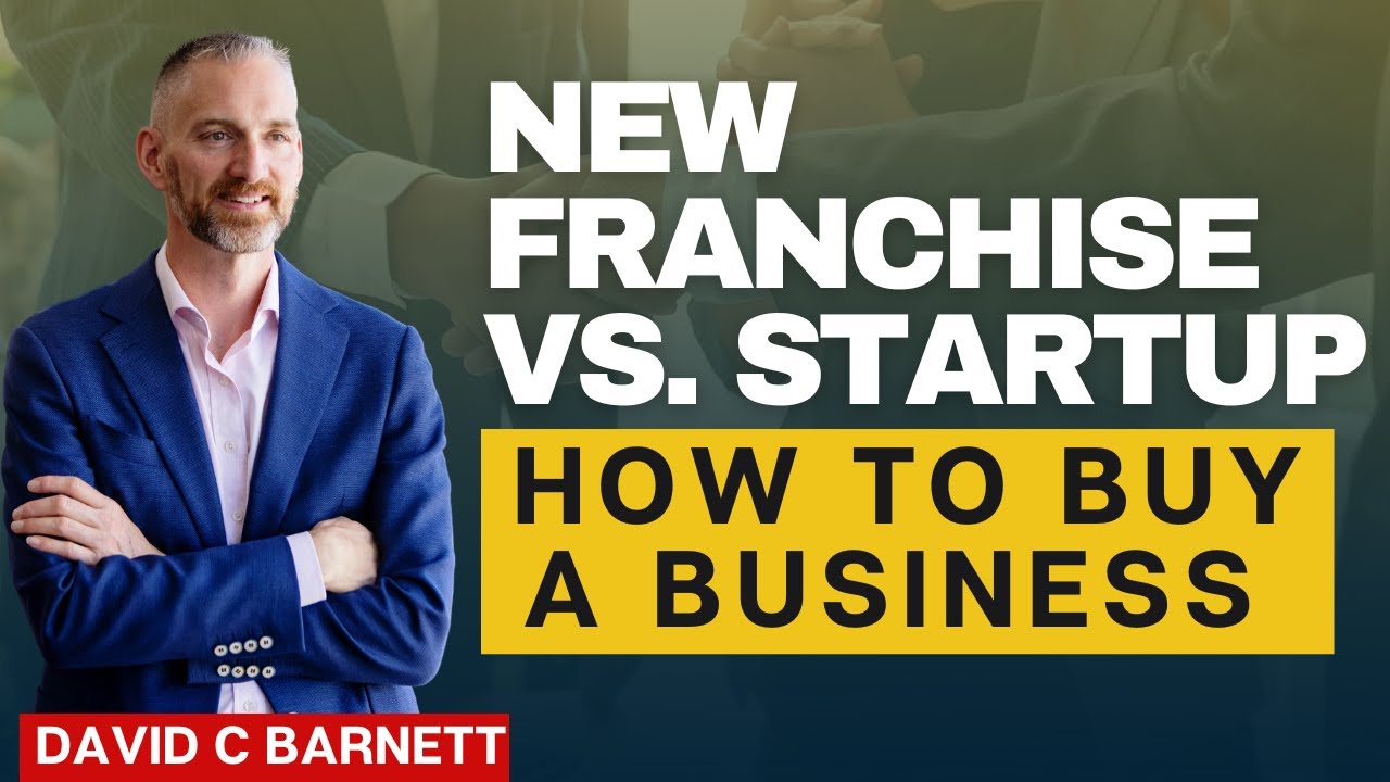 New Franchise vs. Startup | How To Buy a Business - David C Barnett ...