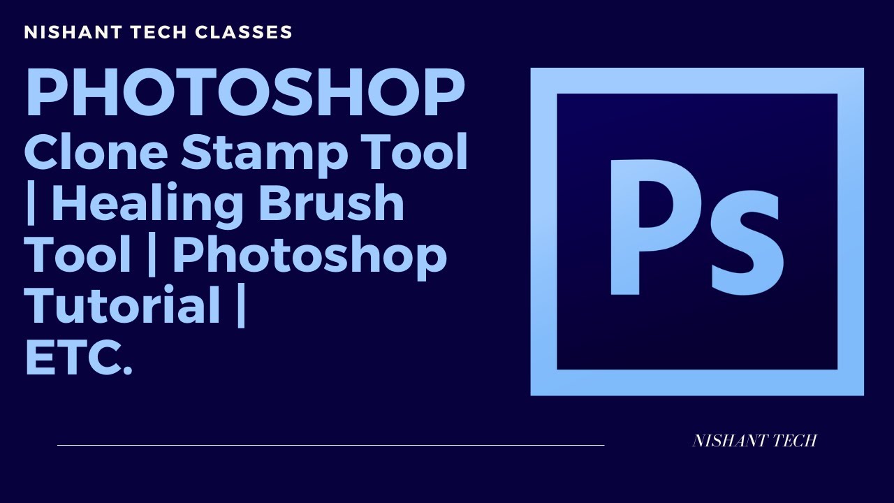 Clone Stamp Tool | Healing Brush Tool | Photoshop Tutorial | Photoshop ...