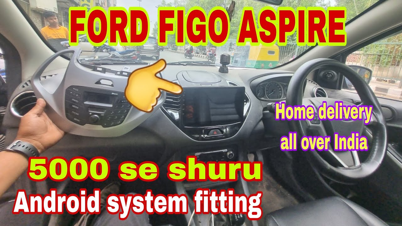ford figo aspire android music system fitting home delivery all over ...