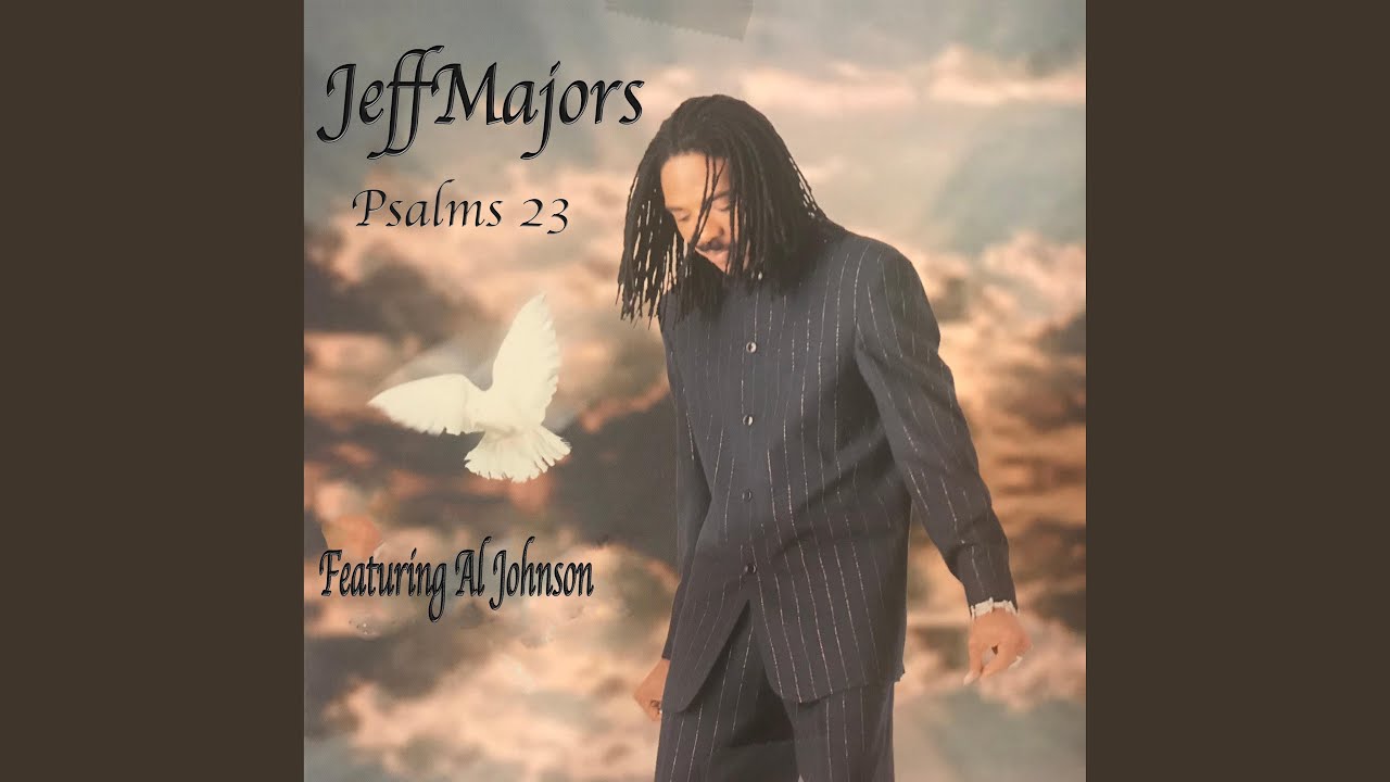 JeffMajors - Psalms 23 (feat. Al Johnson) Chords - Chordify