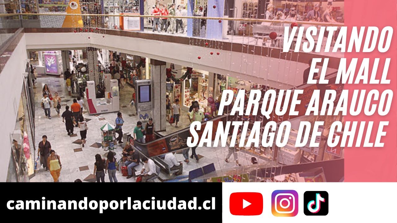 Parque Arauco Centro Comercial en Santiago de Chile - YouTube