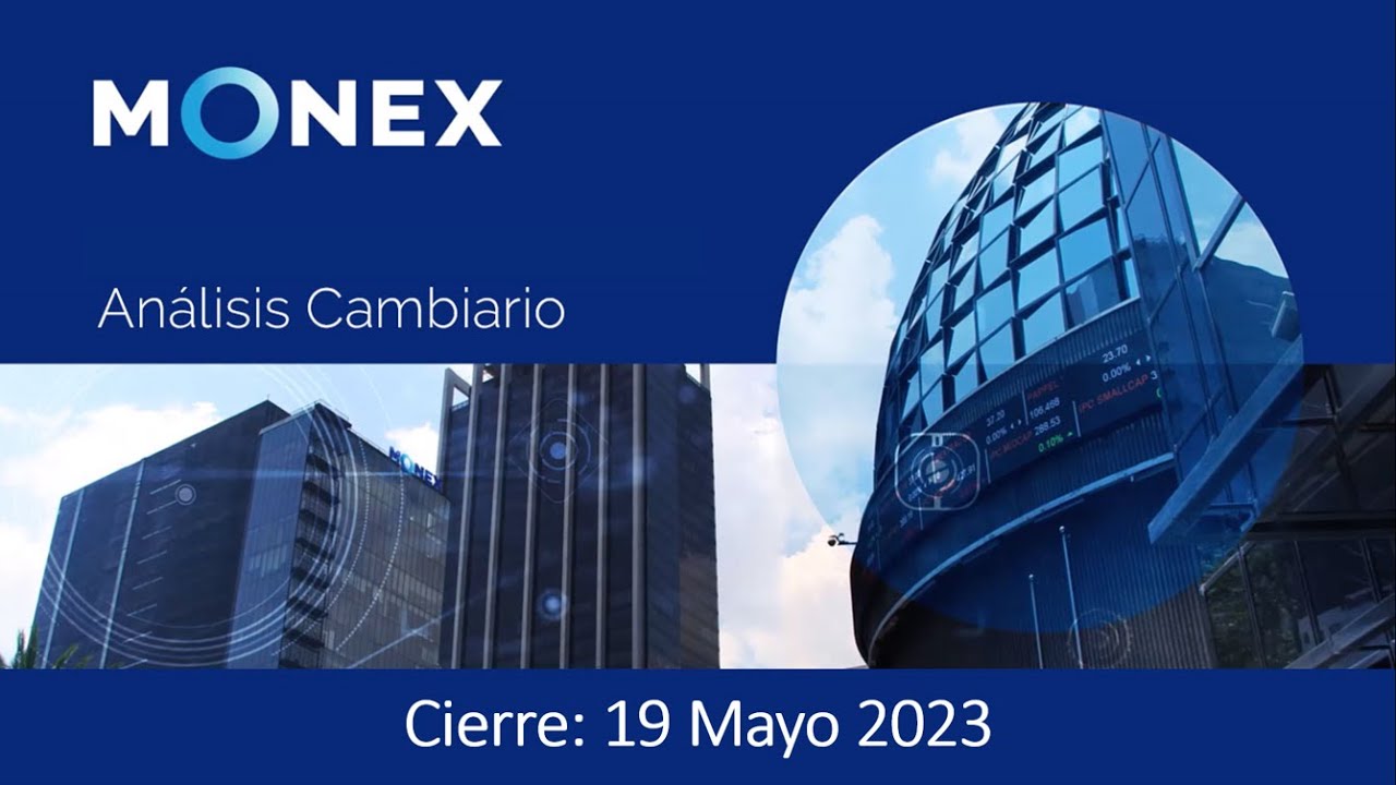 Reporte de Divisas - Cierre | 19 mayo 2023 - YouTube