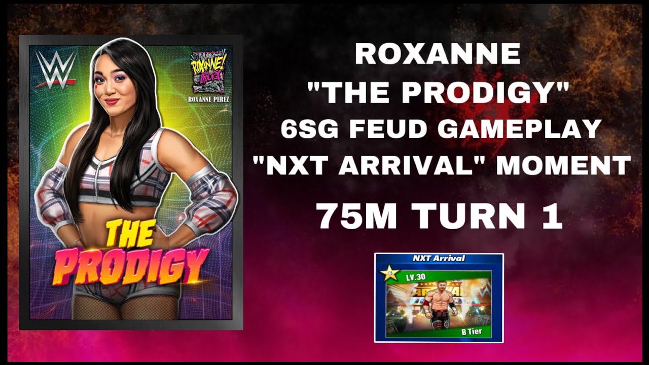 ROXANNE “THE PRODIGY” 6SG FEUD GAMEPLAY | 75M PLUS TURN 1 WITH NXT ...