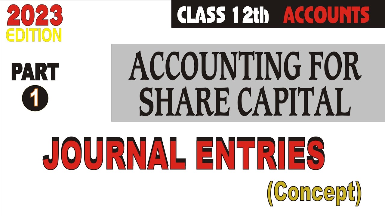 ISSUE OF SHARES | BASIC JOURNAL ENTRIES | CLASS 12th ACCOUNTS | PART 1 ...