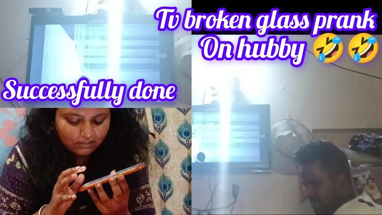 tv broken glass prank on hubby successfully done 👍🤣🤣 - YouTube