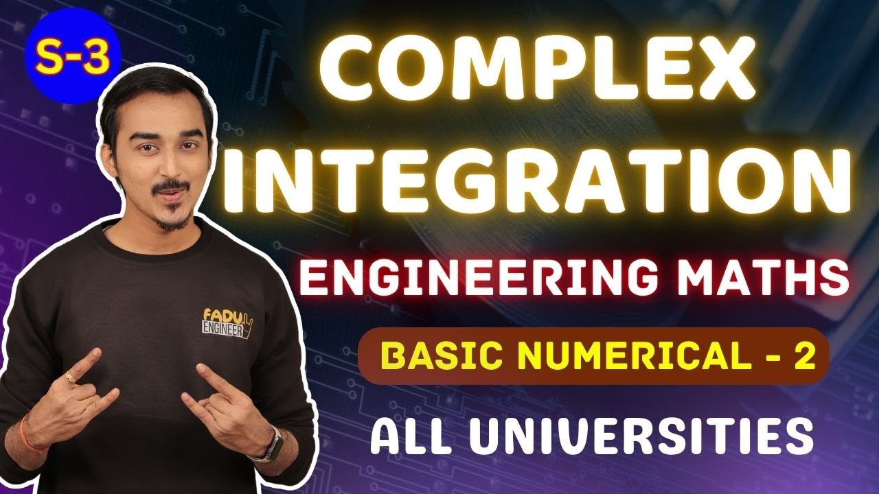 COMPLEX INTEGRATION | S-3 | ENGINEERING MATHS | ENGINEERING SECOND YEAR ...