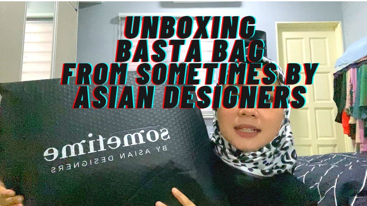 UNBOXING MY BASTA BAG FROM SOMETIMES BY ASIAN DESIGNERS - YouTube