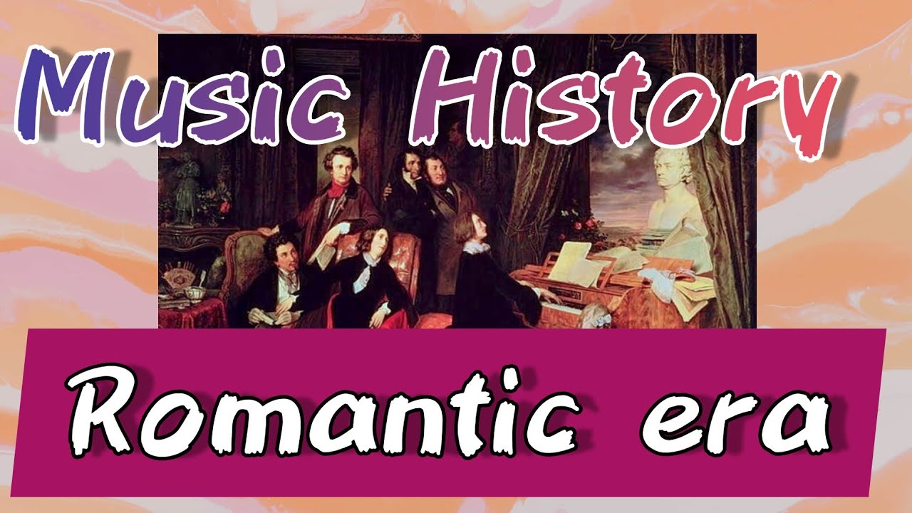 A Journey Through Time: The Romantic Era in Music History - YouTube