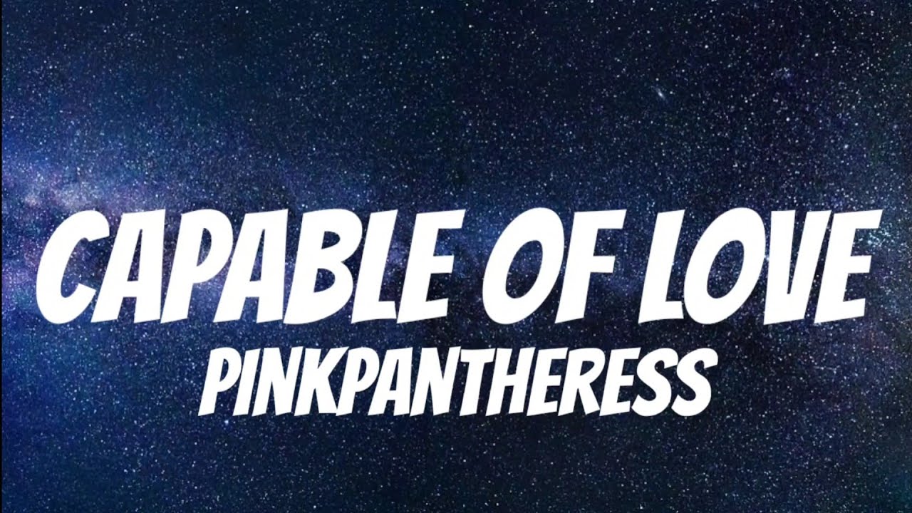 PinkPantheress - Capable of love ( Lyrics ) - YouTube