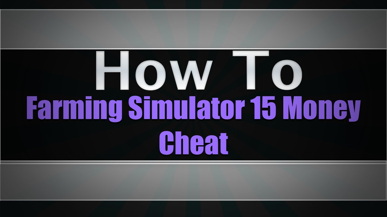 Add Money To Farming Simulator 2015 Save File - YouTube