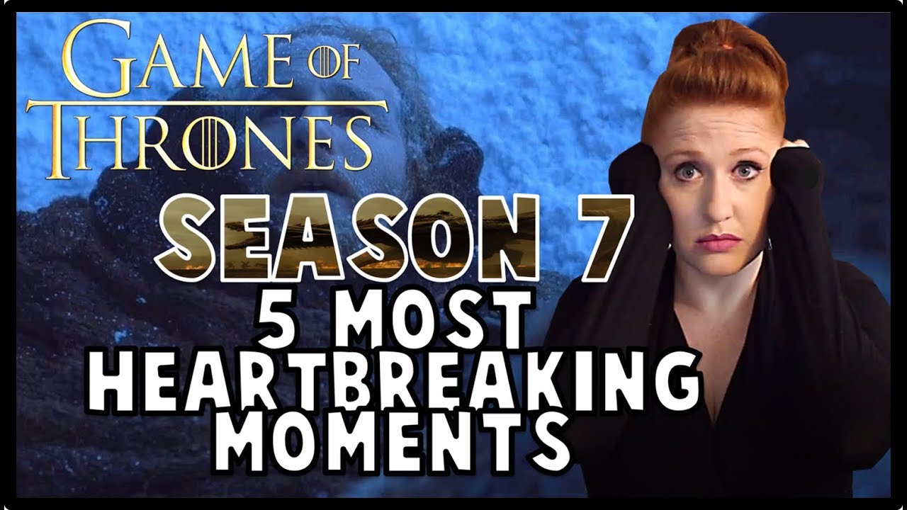 GoT Season 7: Top Heartbreaking Moments - YouTube
