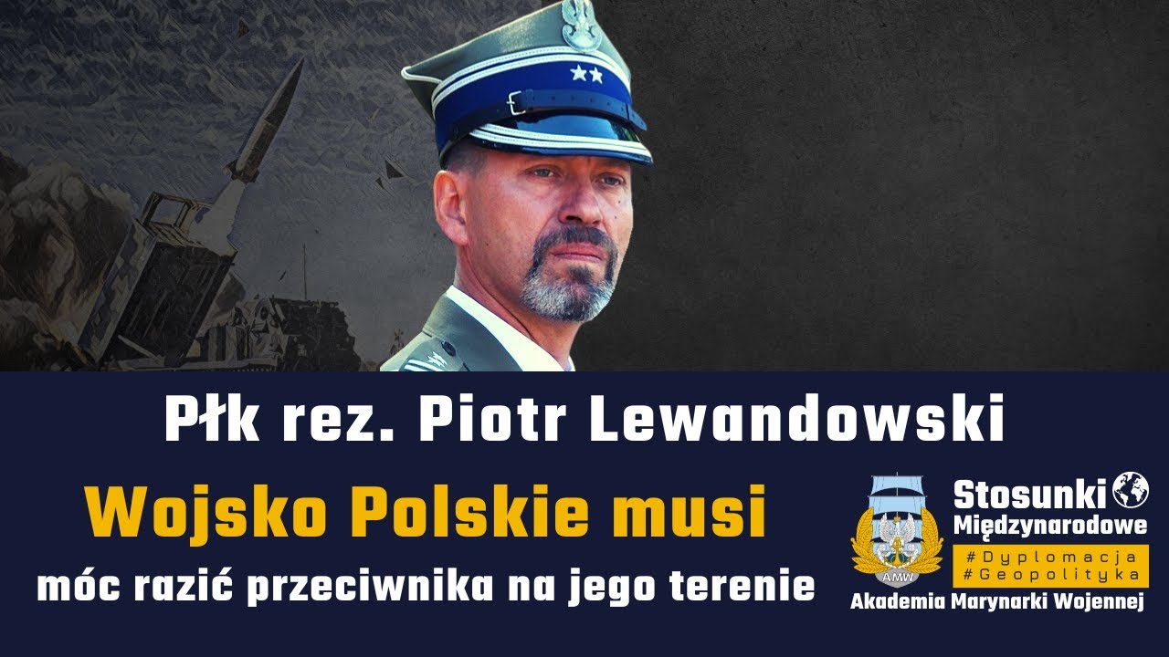 Wojsko Polskie musi móc razić przeciwnika na jego terenie I Płk Piotr Lewandowski - YouTube