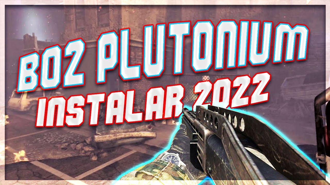 INSTALAR BO2 (Plutonium) 2022 - YouTube