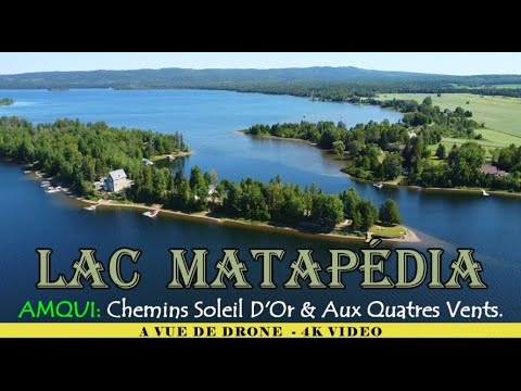 Le LAC MATAPÉDIA à Amqui. Chemins Soleil d'Or et Aux Quatres Vents. A ...