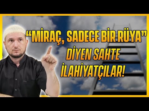 “Miraç, sadece bir rüya” diyen sahte İlahiyatçılar! - Bu kediyse, et nerde? / Kerem Önder