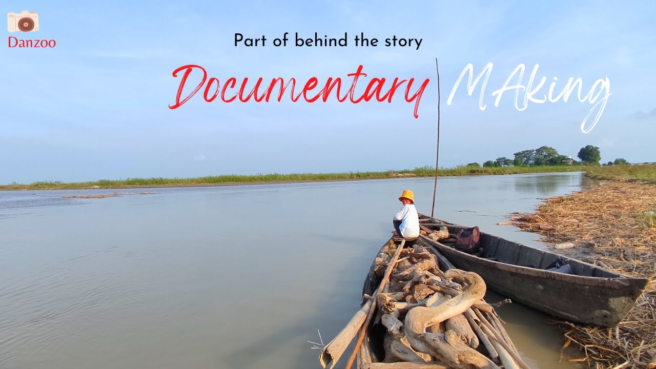 Documentary Making ।। Part- 3 ।। Saptakoshi ।। Flood Area ।। Danzoo ...