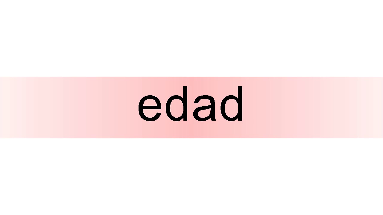 How to pronounce edad - YouTube