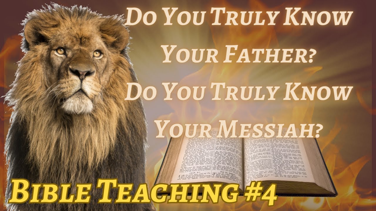 Do You Truly Know Your Father? Do You Truly Know Your Messiah? (Bible ...