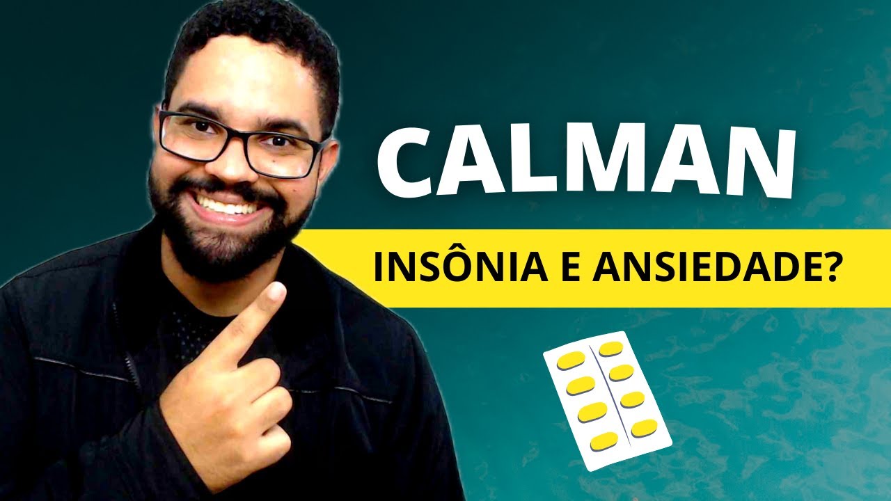 CALMAN: É bom para ansiedade e insônia? Quais os efeitos colaterais ...
