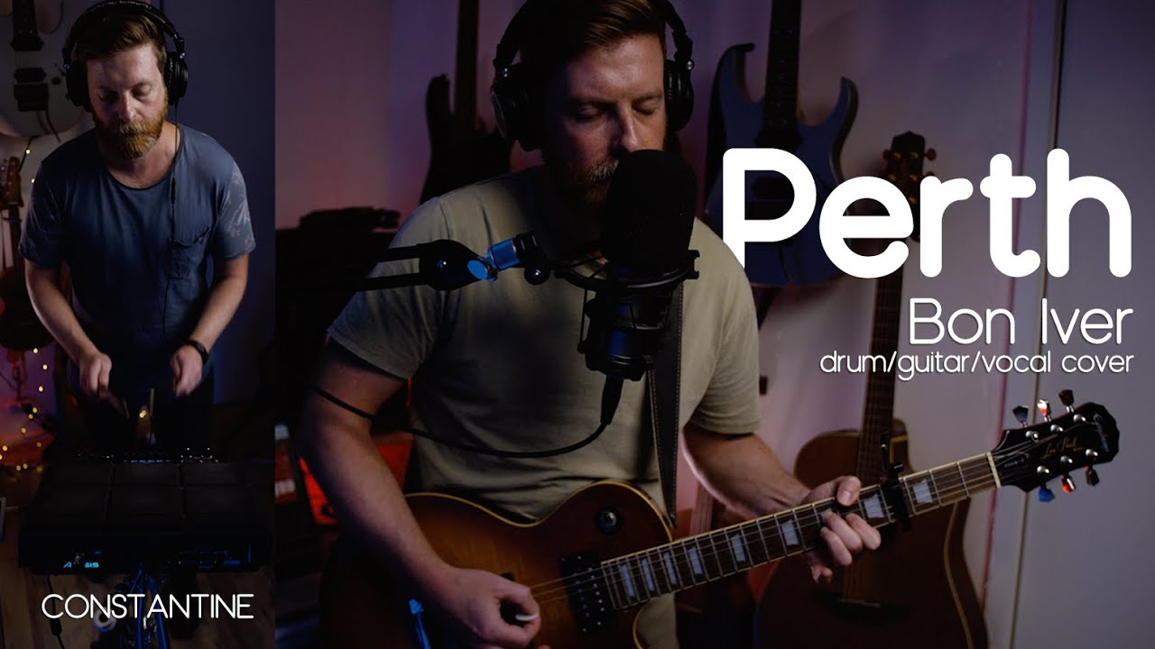 Constantine | Perth - Bon Iver (drum/guitar/vocal cover) - YouTube