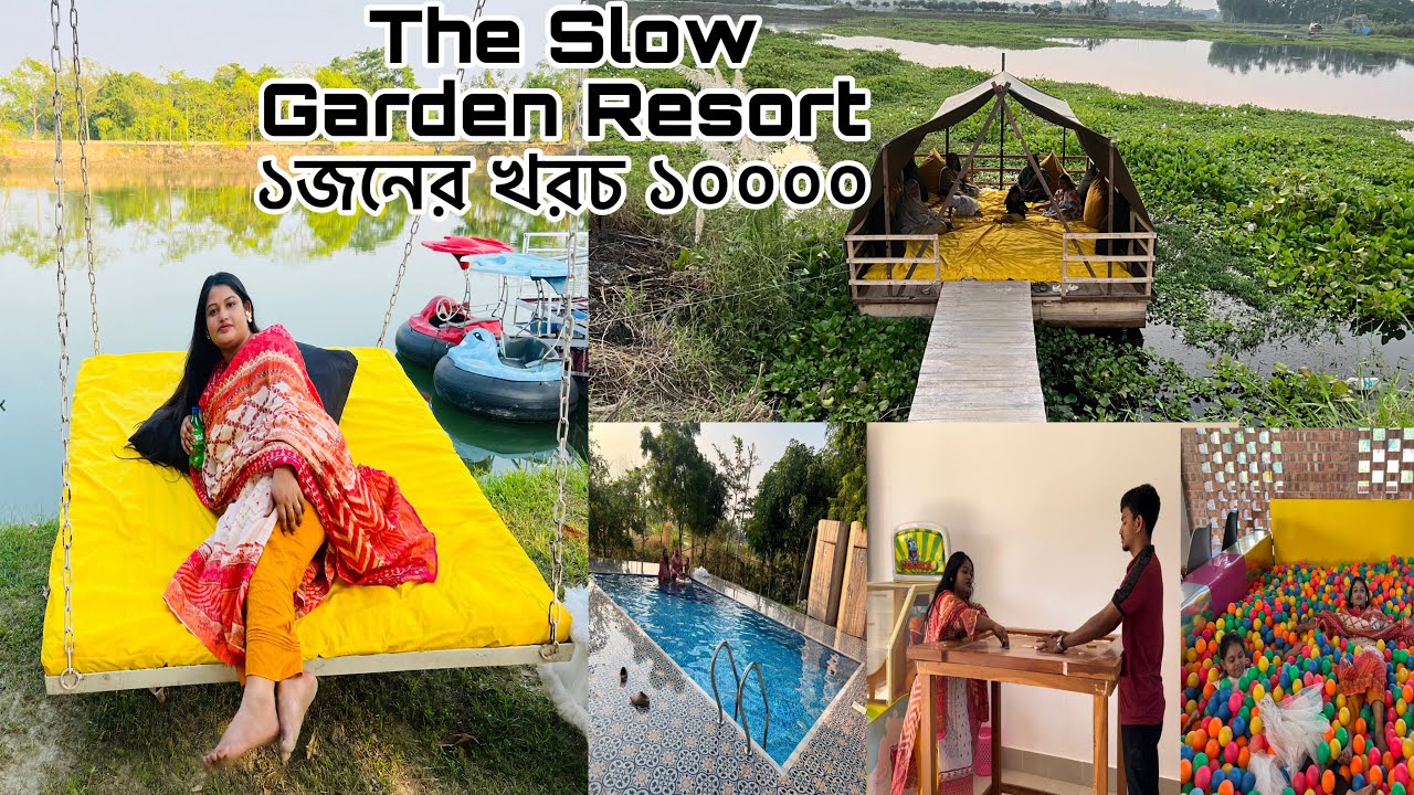 The Slow Garden Resort ১জনের খরচ ১০০০০ 😳@BangladeshibloggerMim - YouTube