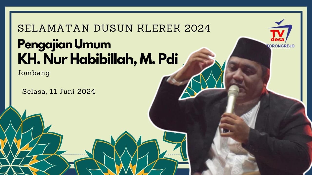 Pengajian Umum | KH. Nur Habibillah, M. Pdi | Selamatan Dusun Klerek ...