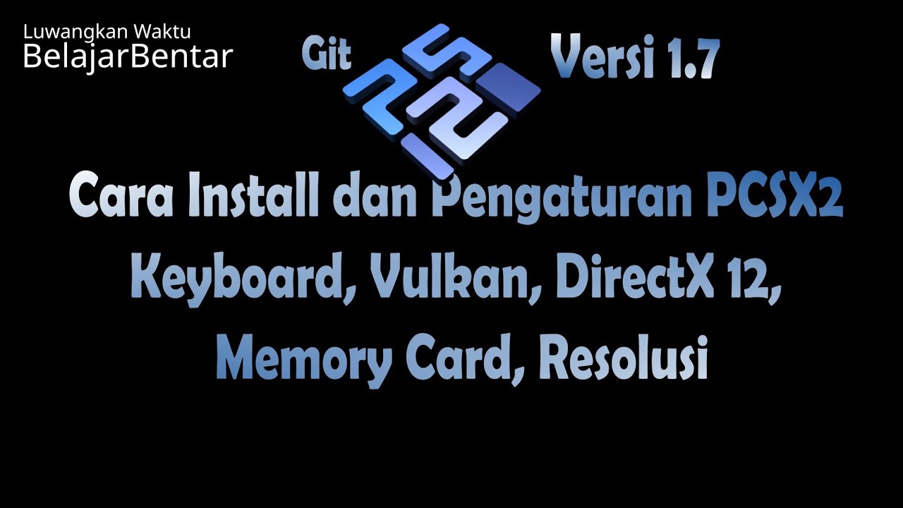 Cara Download, Install dan Pengaturan PCSX2 Git Versi 1.7 Keyboard ...