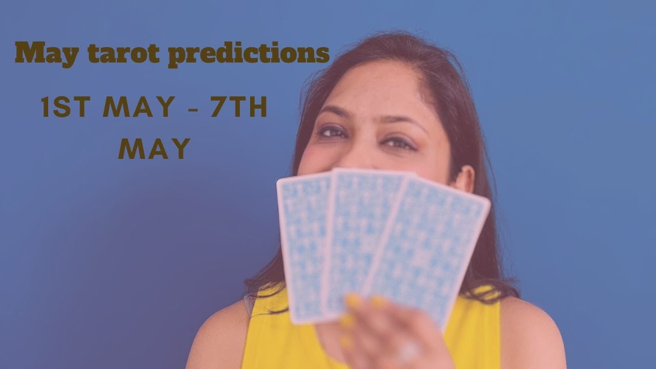 Tarot Prediction | 1st May - 7th May | 1st week of May prediction ...
