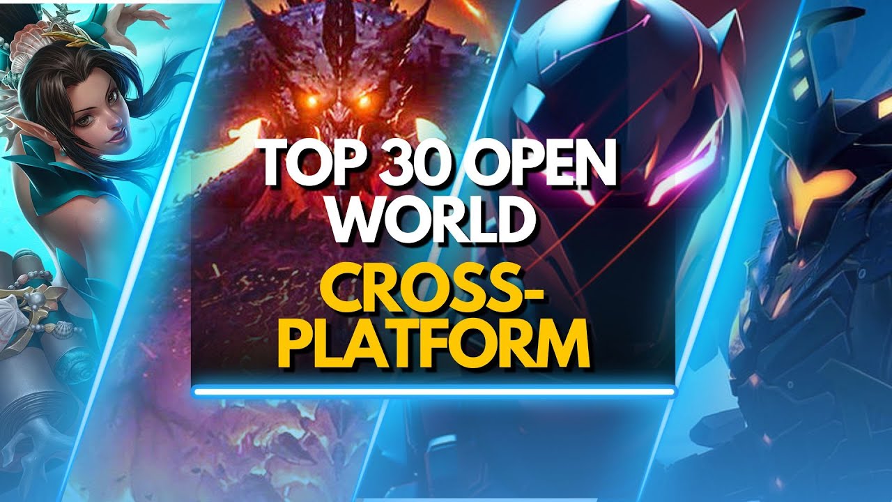 Top 30 Best Open World Cross-Platform Games (Explore, Conquer, and Play ...
