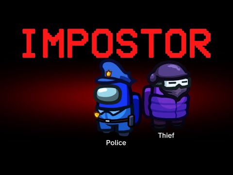 Among Us but the Impostors are Police and Thief