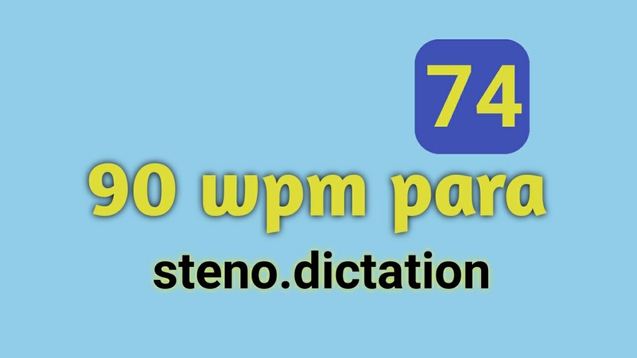 90 wpm dictation para 74 - YouTube