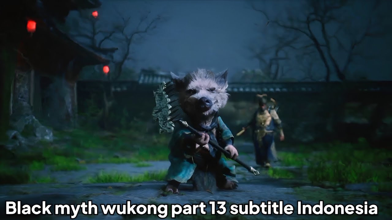 Black myth wukong part 13 subtitle Indonesia kera sakti dan chu pat kay ...