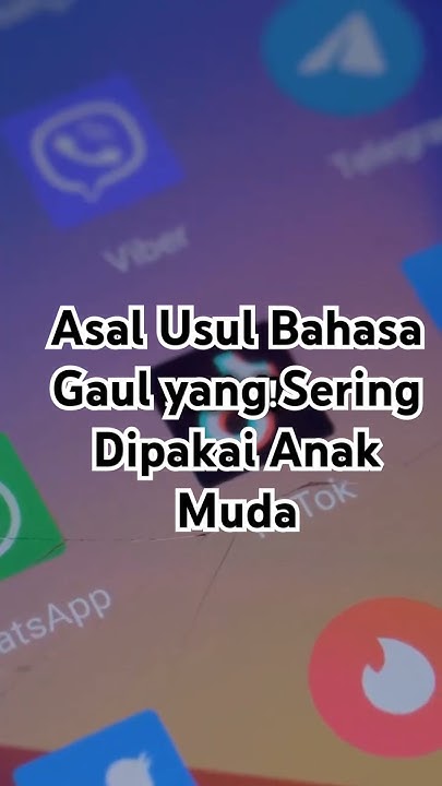 Asal Usul Bahasa Gaul yang Sering Dipakai Anak Muda! - YouTube