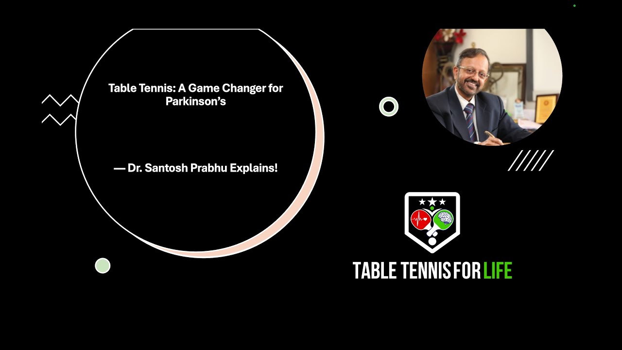 Table Tennis: A Game Changer for Parkinson's — Dr. Santosh Prabhu ...
