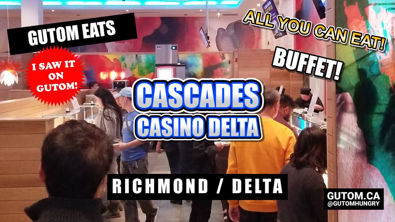 ALL YOU CAN EAT! CASCADES CASINO DELTA THE BUFFET | #BUFFET # ...