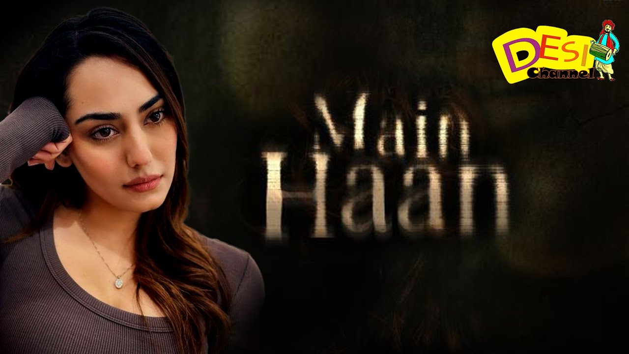 Main Haan Movie - Sweetaj Brar | Gurjind Maan | Amrit Amby | New ...