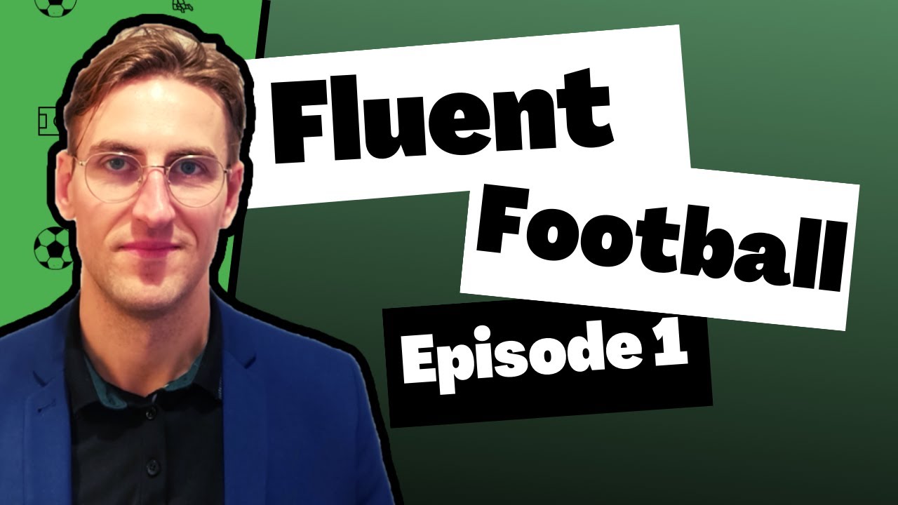 Fluent Football - Episode 1 | English Subtitles Available - YouTube
