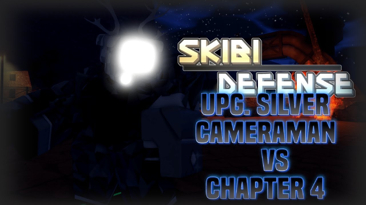 Skibi Defense〕• UPG. Silver Cam W/ Boost VS Chapter 4 - YouTube