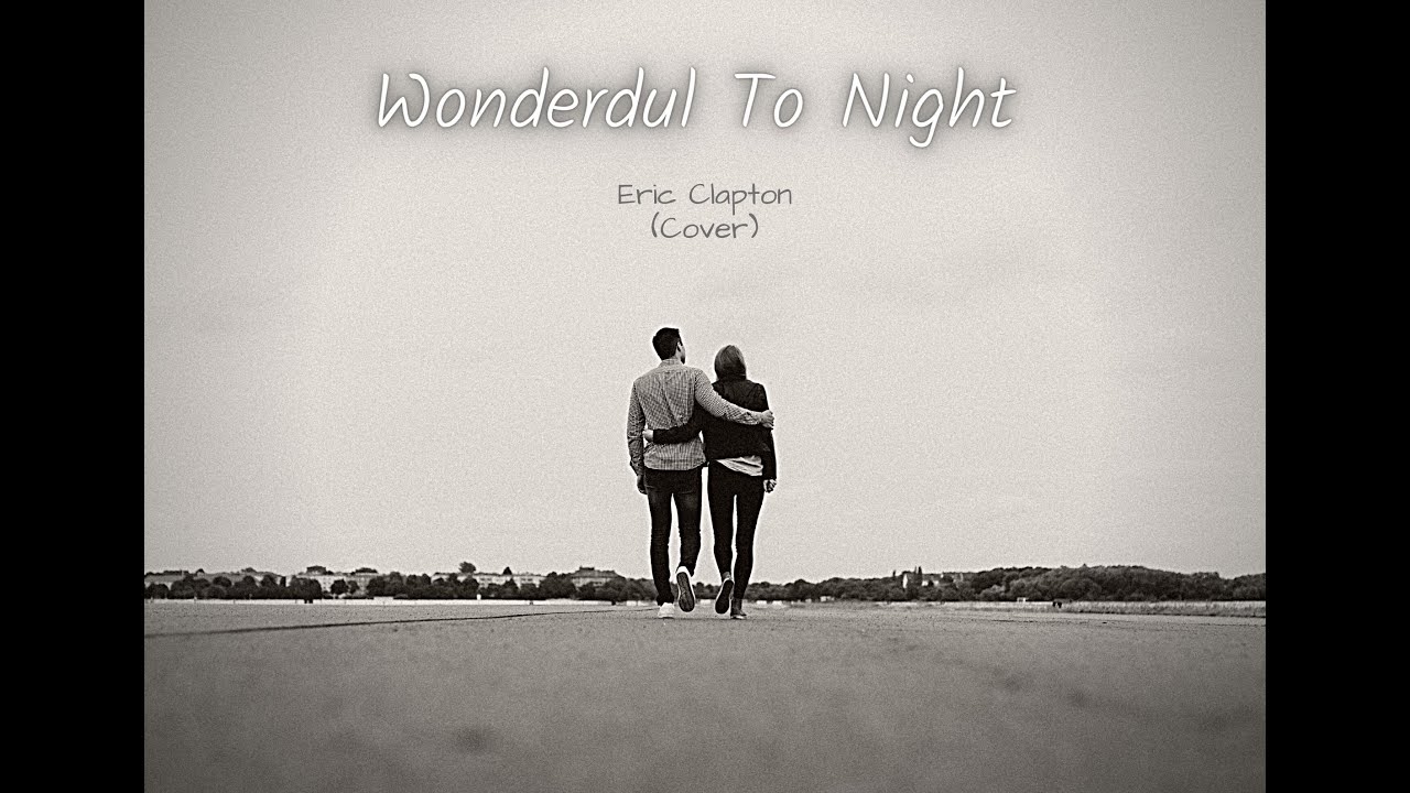 You Look Wonderful Tonight by Eric Clapton (COVER) Sohel Zulfiquer ...