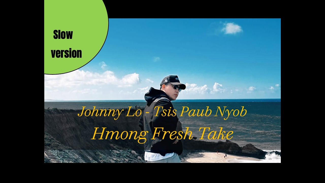 Lyrics Johnny Lo - Tsis Paub Nyob (remix / arrangement) - YouTube