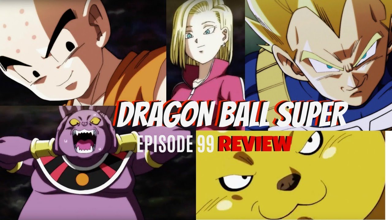 Dragon Ball Super Episode 99 SPOILER FILLED Review!!! - YouTube