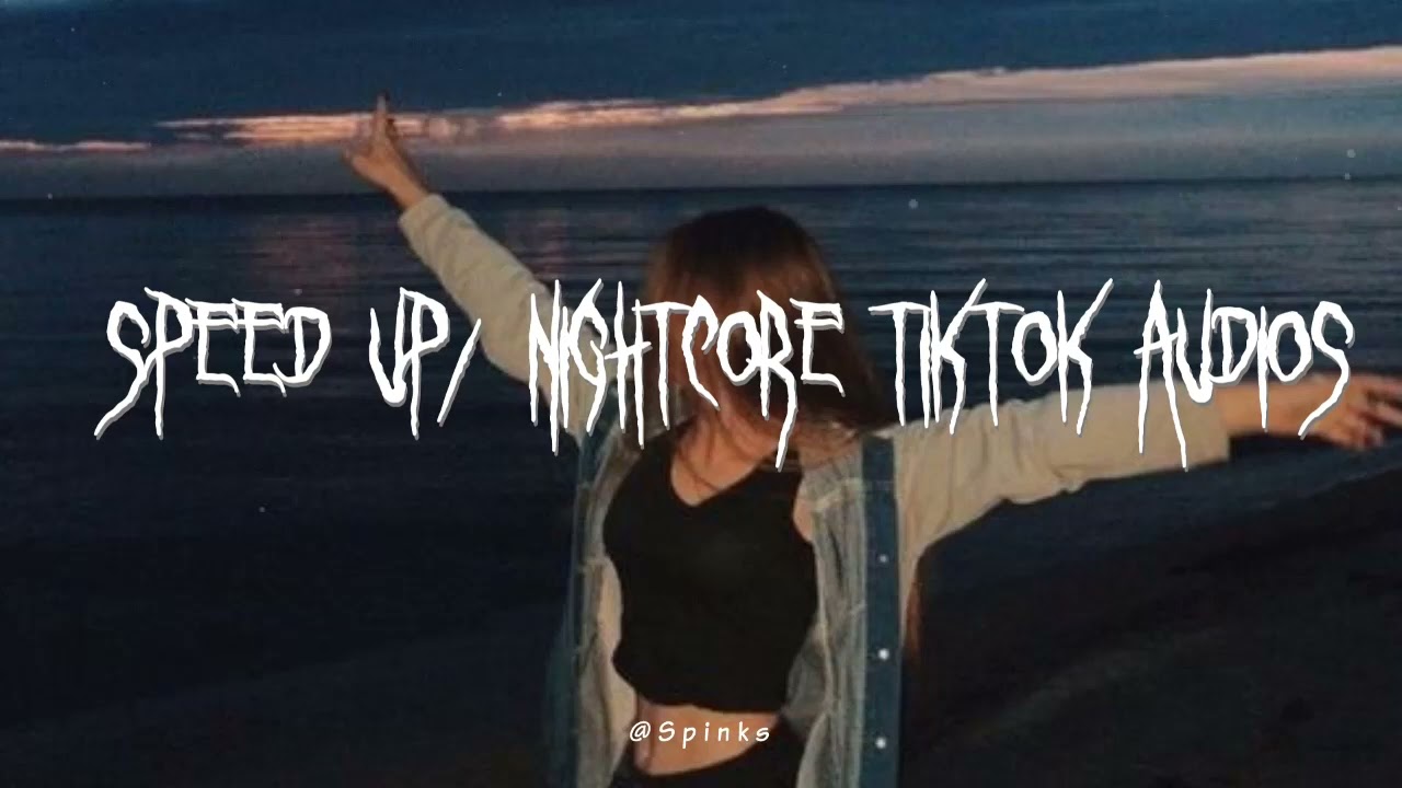 sped up/nightcore tiktok audios ♡ pt.324 - YouTube