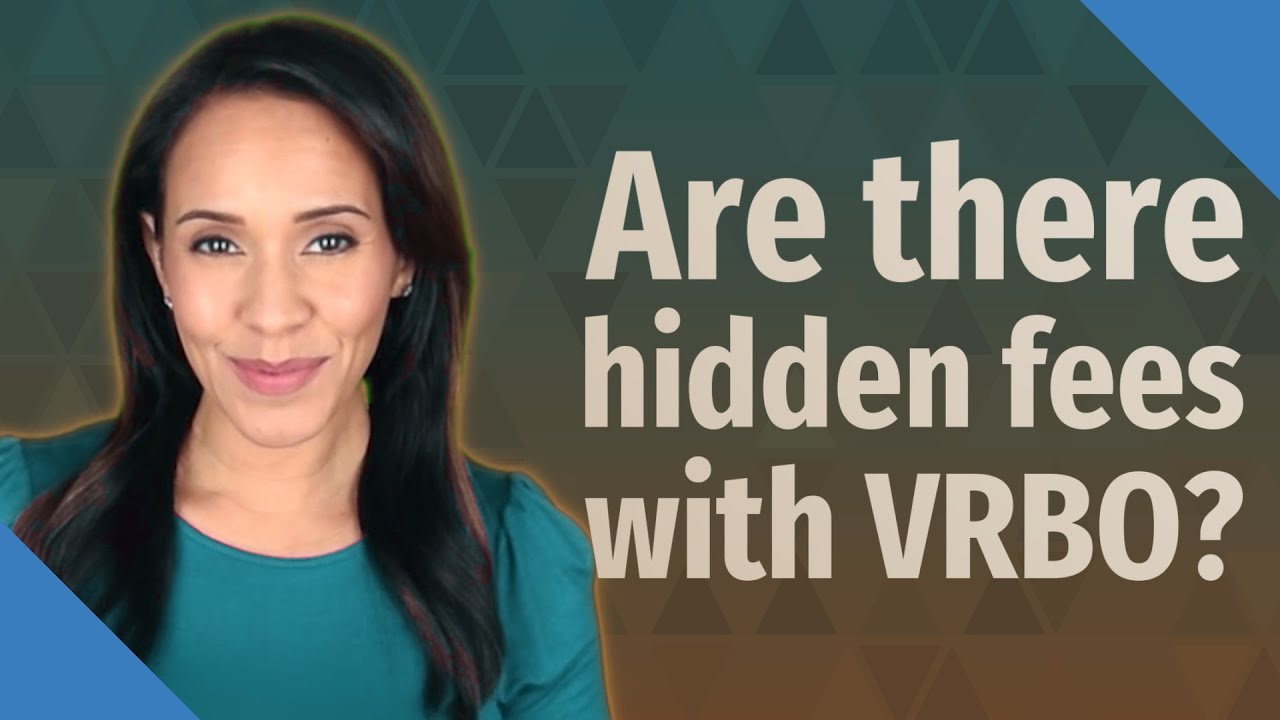 Are there hidden fees with VRBO? - YouTube