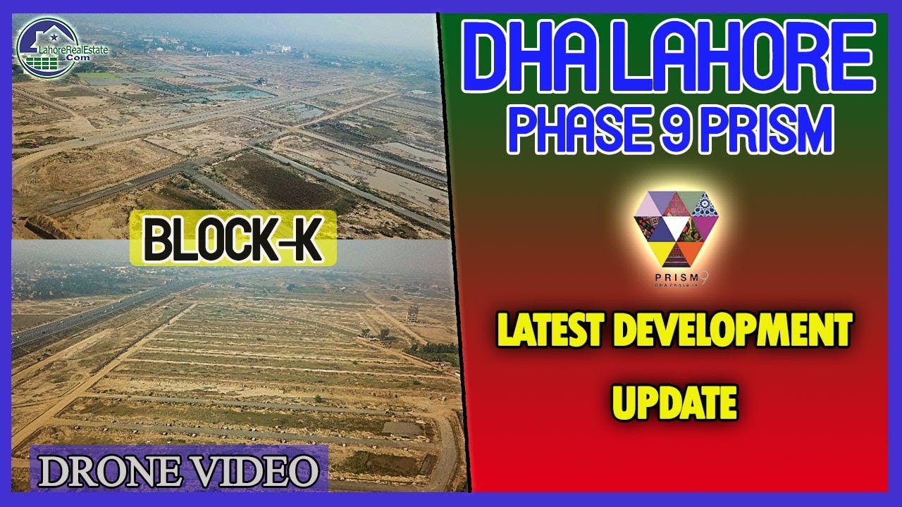 DHA Phase 9 Prism K Block Development Work And Future Prospects | Drone ...