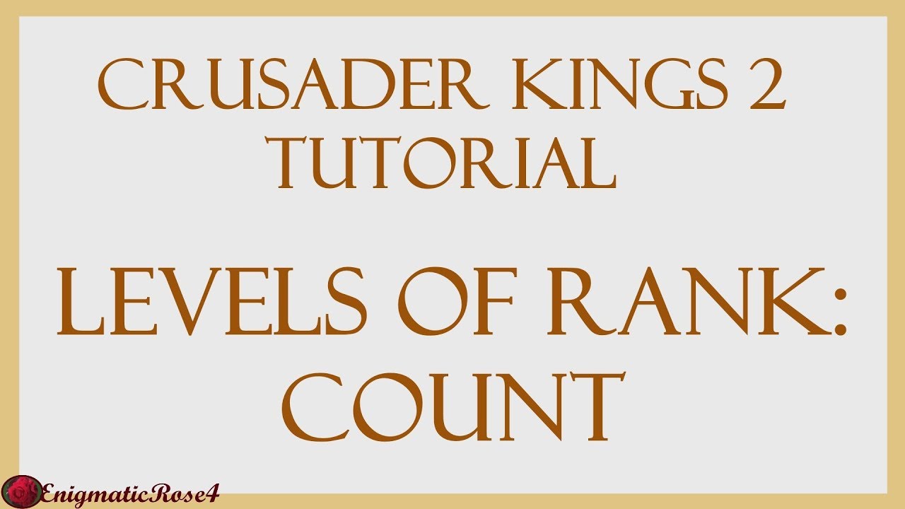 Crusader Kings 2 Tutorial Levels of Rank: Count - YouTube