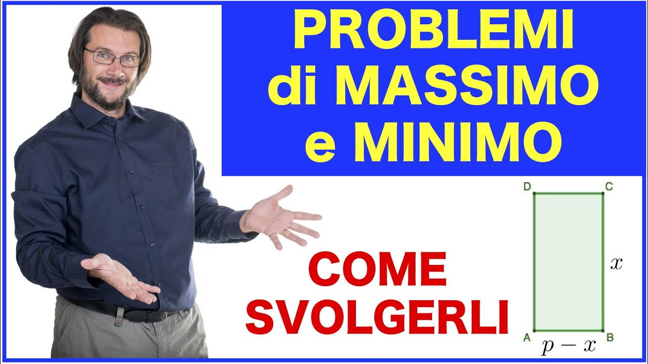 Problemi di massimo e minimo: come svolgerli? Esercizio completo - YouTube